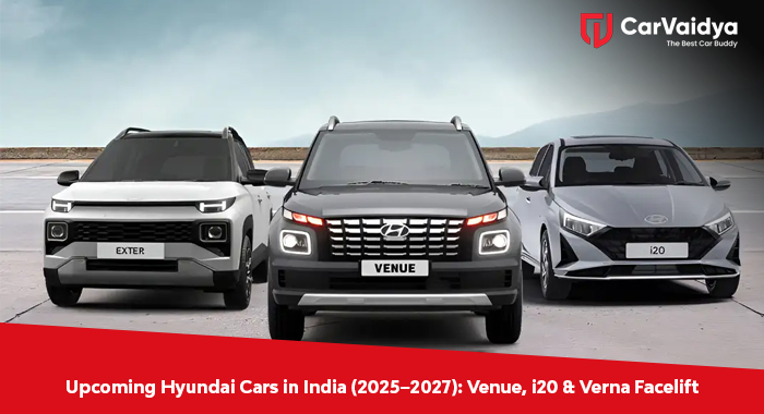 Upcoming Hyundai Cars in India (2025–2027): Venue, i20 & Verna ...